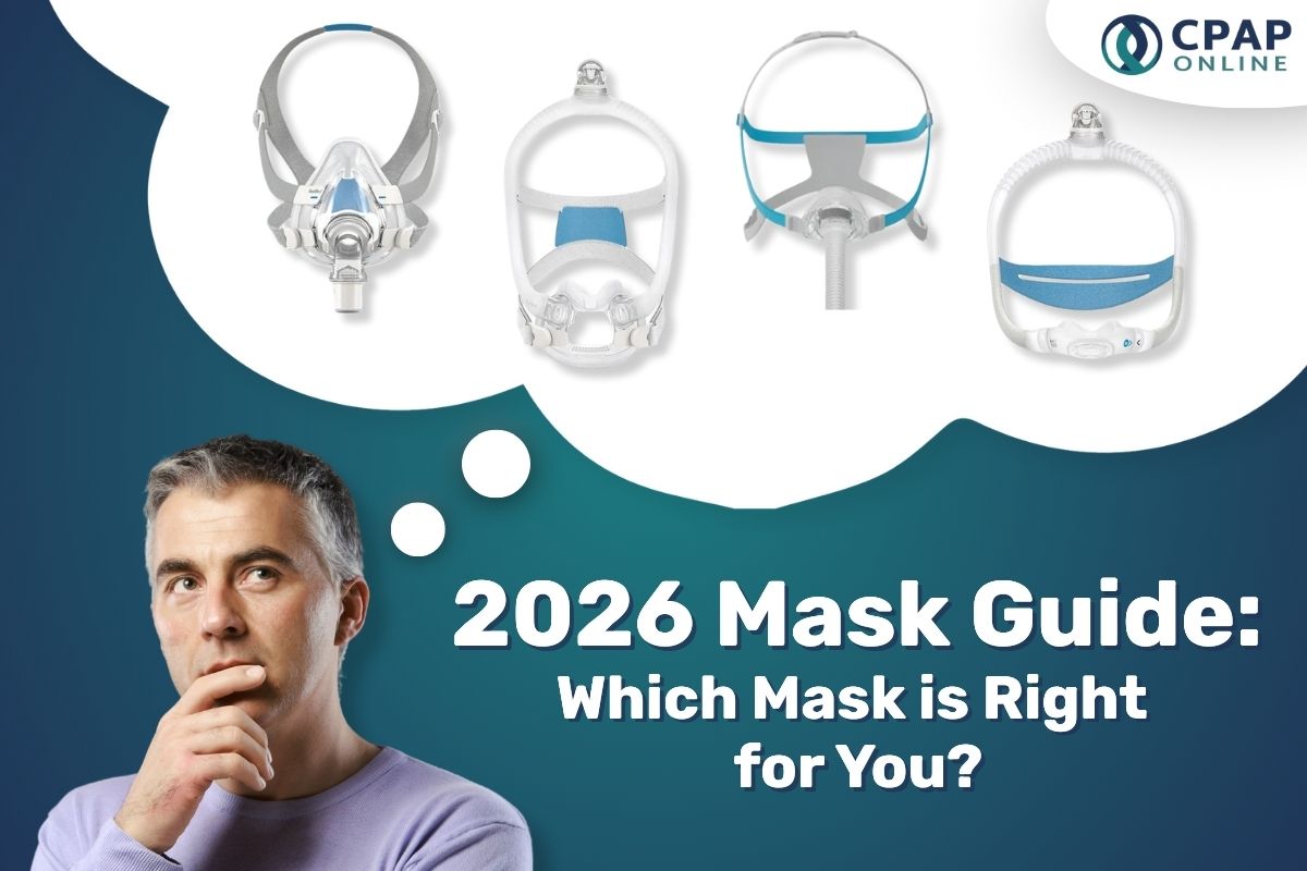 2026 CPAP Mask Guide: Balance Comfort With Effective Therapy – CPAP ...